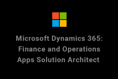 MB-700 Microsoft Dynamics 365: Finance and Operations Apps Solution ...